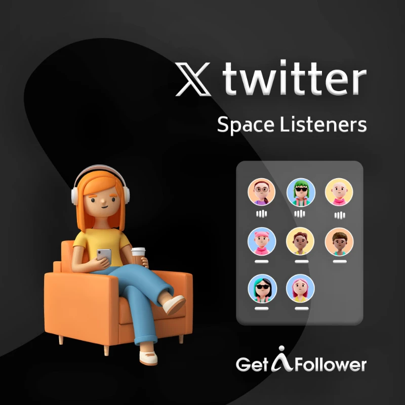 Buy X Space Listeners | Authentic Users | 100% Safe | GetAFollower